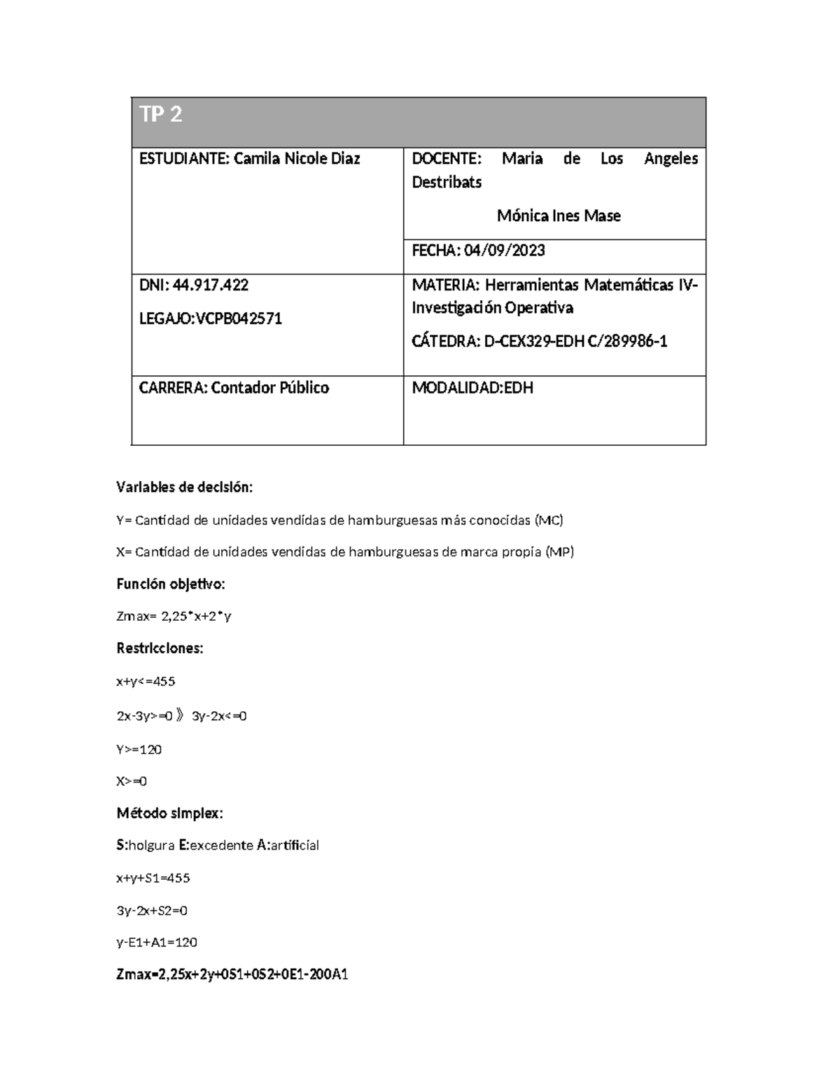 TP2 - Investigación Operativa - TP 2 ESTUDIANTE: Camila Nicole Diaz DOCENTE: Maria de Los ...
