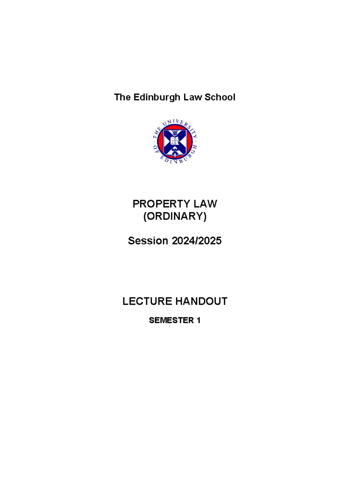 Property Law Lecture handout 2024-25 semester 1 - The Edinburgh Law School PROPERTY LAW ...