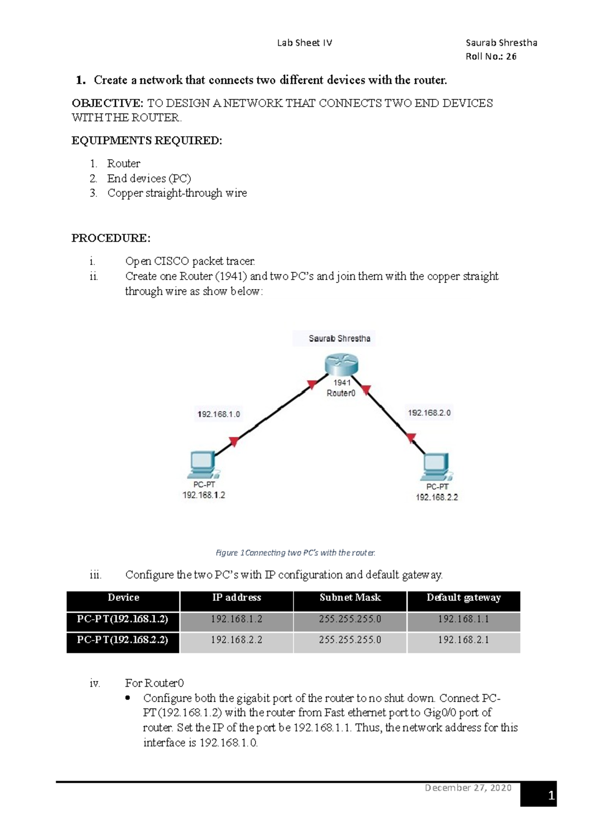 1. Create a network that connects two different devices with the router ...