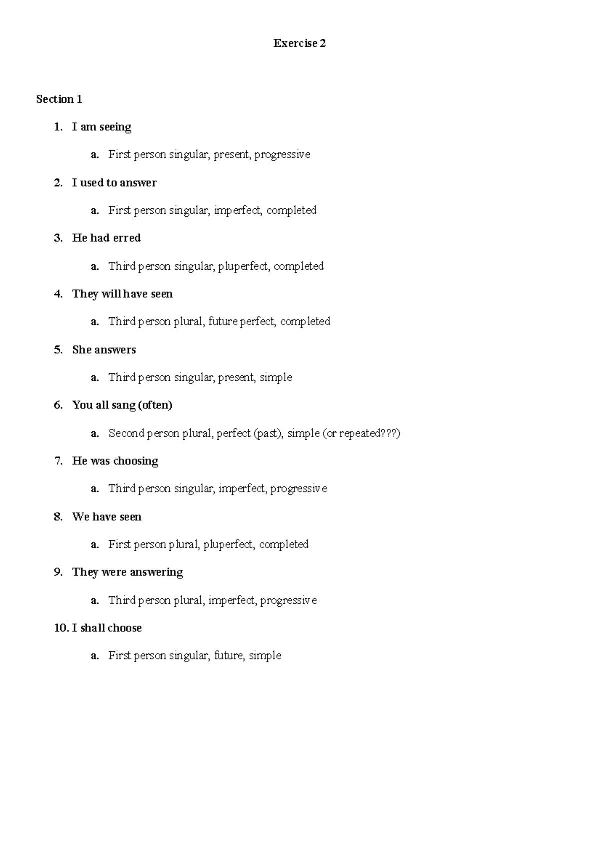 Exercise 2 - Exercise 2 Section 1 1. I am seeing a. First person ...