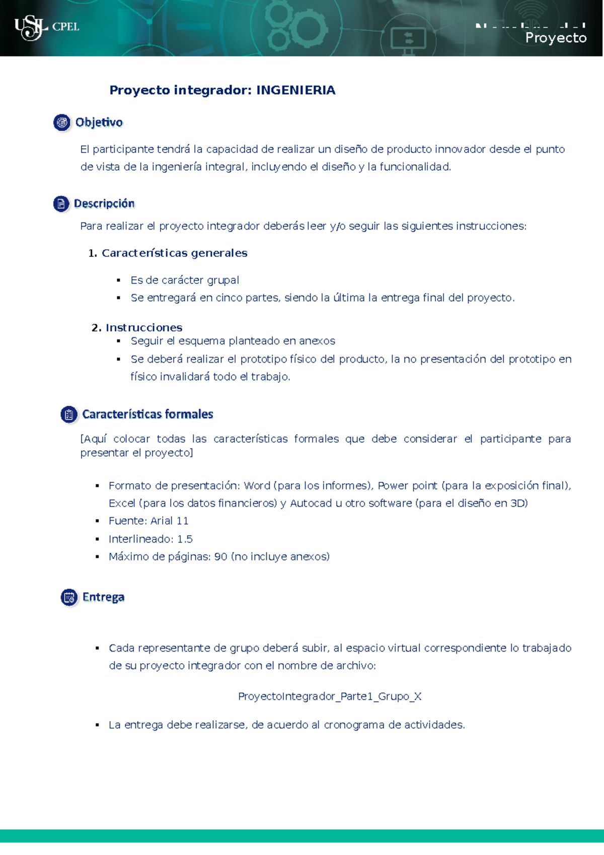 Estructura Proyecto integrador - Proyecto integrador: INGENIERIA El participante tendrá la ...