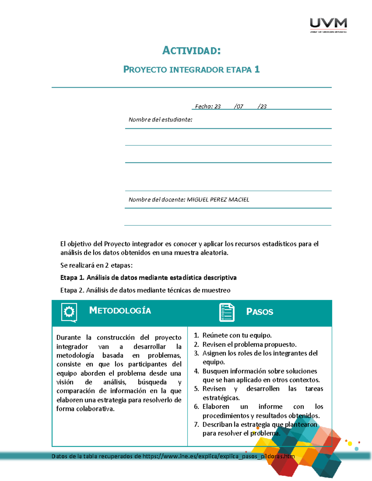 Proyecto Integrador Etapa 1 - ACTIVIDAD: PROYECTO INTEGRADOR ETAPA 1 Fecha: 23 /07 / Nombre del ...