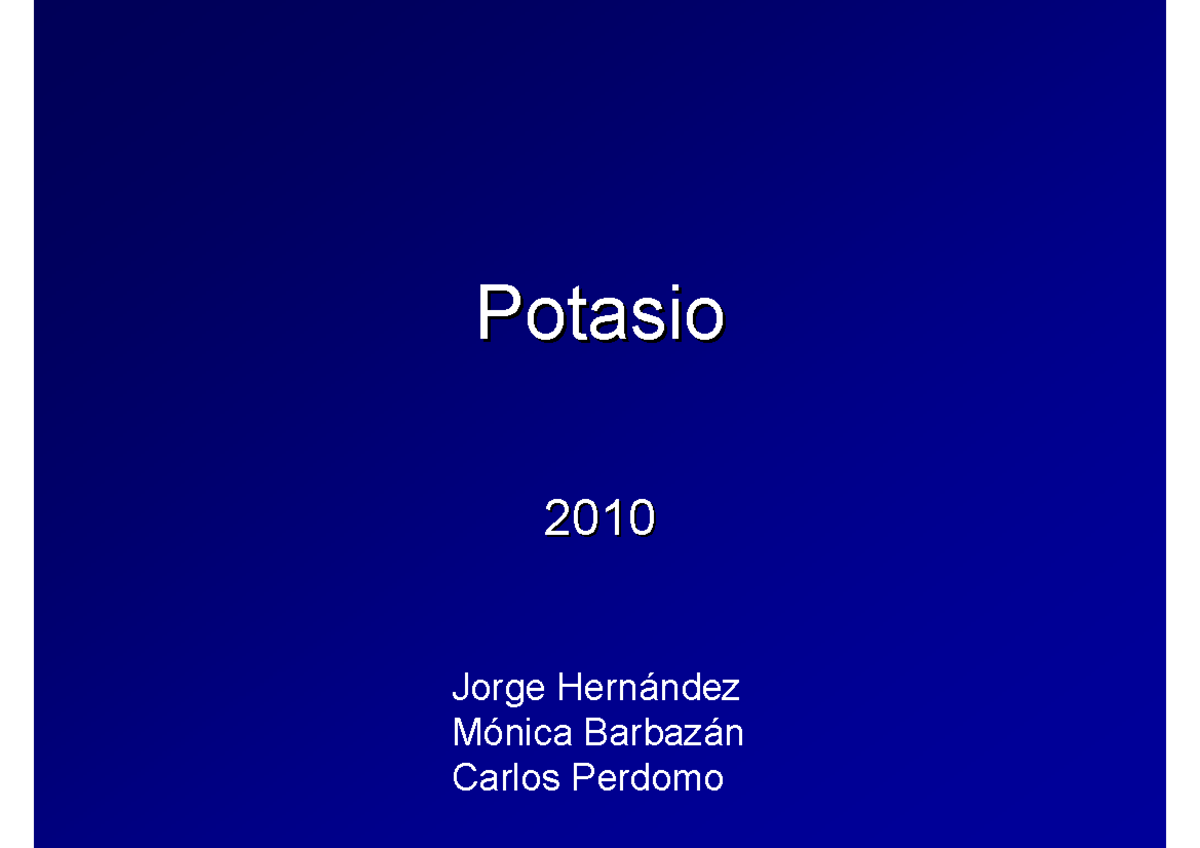 Potasio Ciclo - Potasio Potasio 2010 2010 JorgeHernández MónicaBarbazán CarlosPerdomo - Studocu