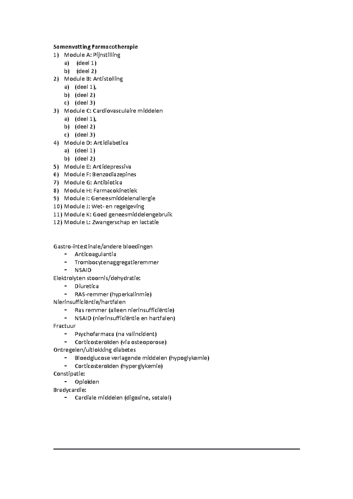 Farmacologie samenvatting - Samenvatting Farmacotherapie Module A: Pijnstilling a) (deel 1) b ...