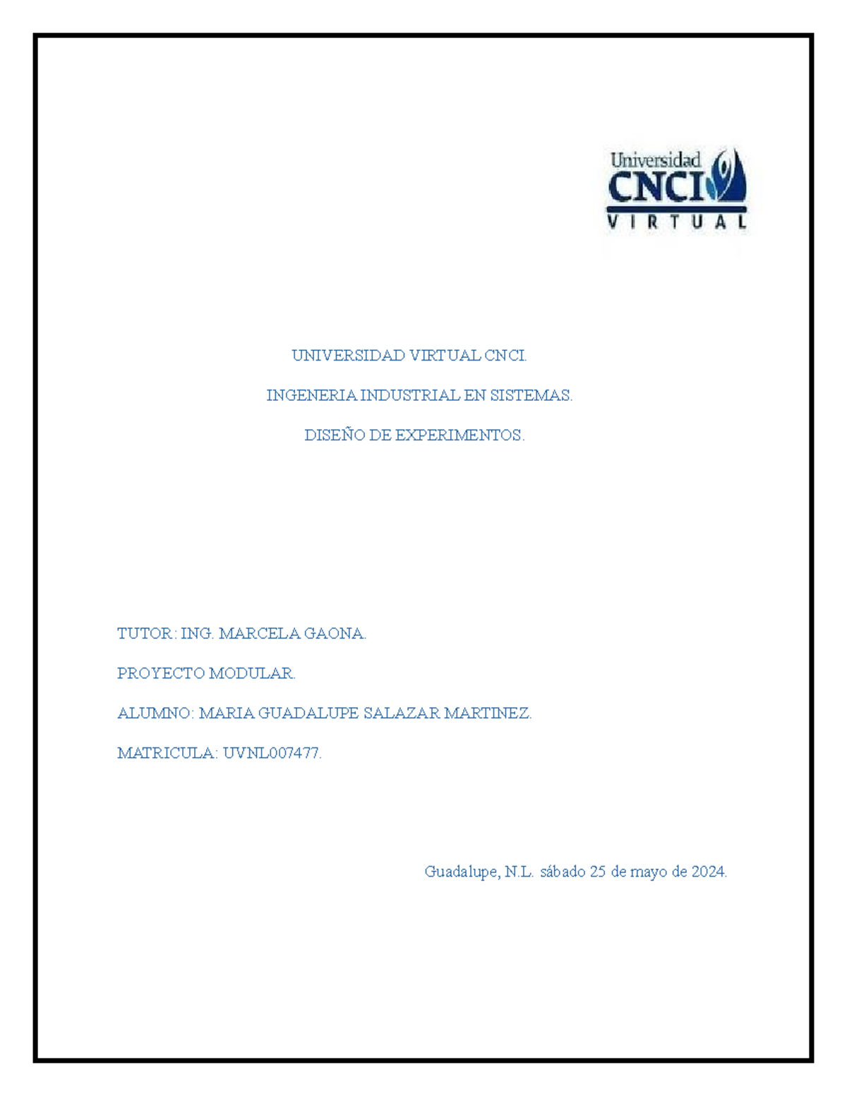 Proyecto Modular Diseño DE Experimentos - UNIVERSIDAD VIRTUAL CNCI. INGENERIA INDUSTRIAL EN ...