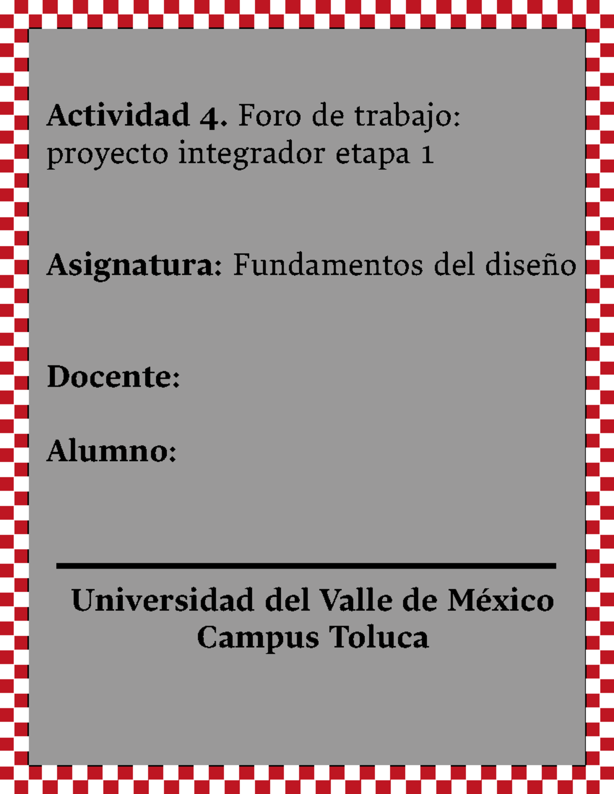 Act. 4 Proyecto integrador 1 - Actividad 4. Foro de trabajo: proyecto integrador etapa 1 ...