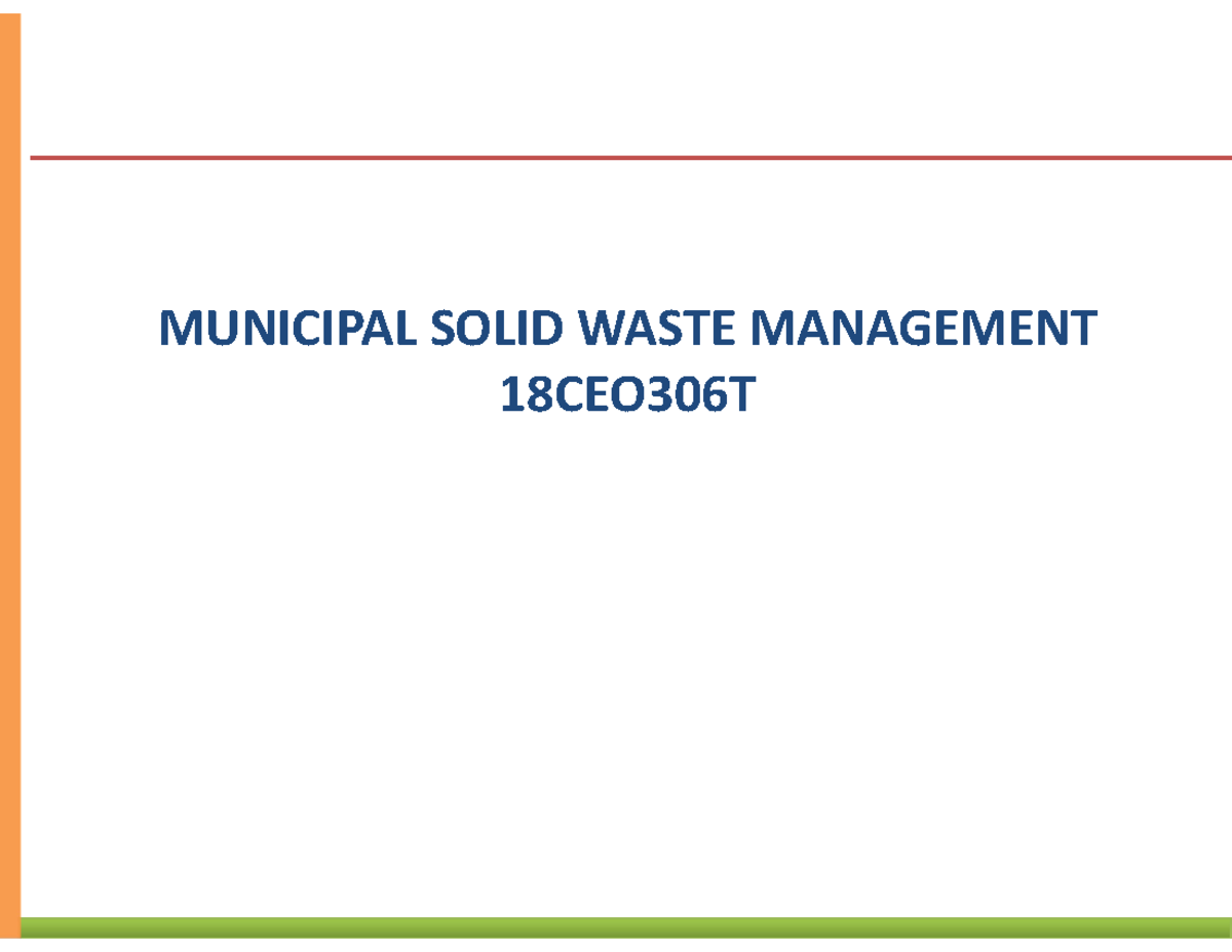 Unit 1 - Unit 1 ppt - MUNICIPAL SOLID WASTE MANAGEMENT 18CEO306T Course ...
