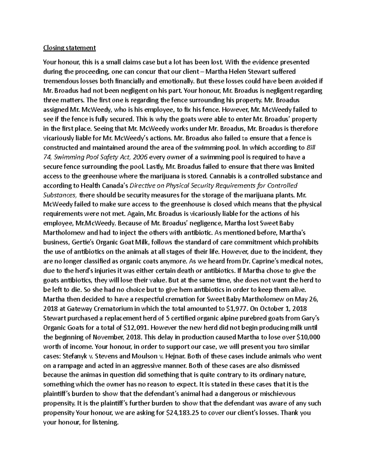 Closing statement good copy - Closing statement Your honour, this is a ...