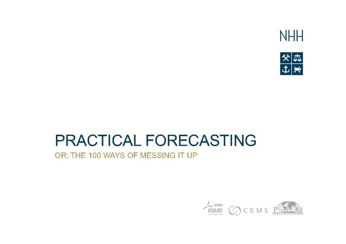 Lecture 2 Practical Forecasting Practical Forecasting Or The 100 Ways Of Messing It Up