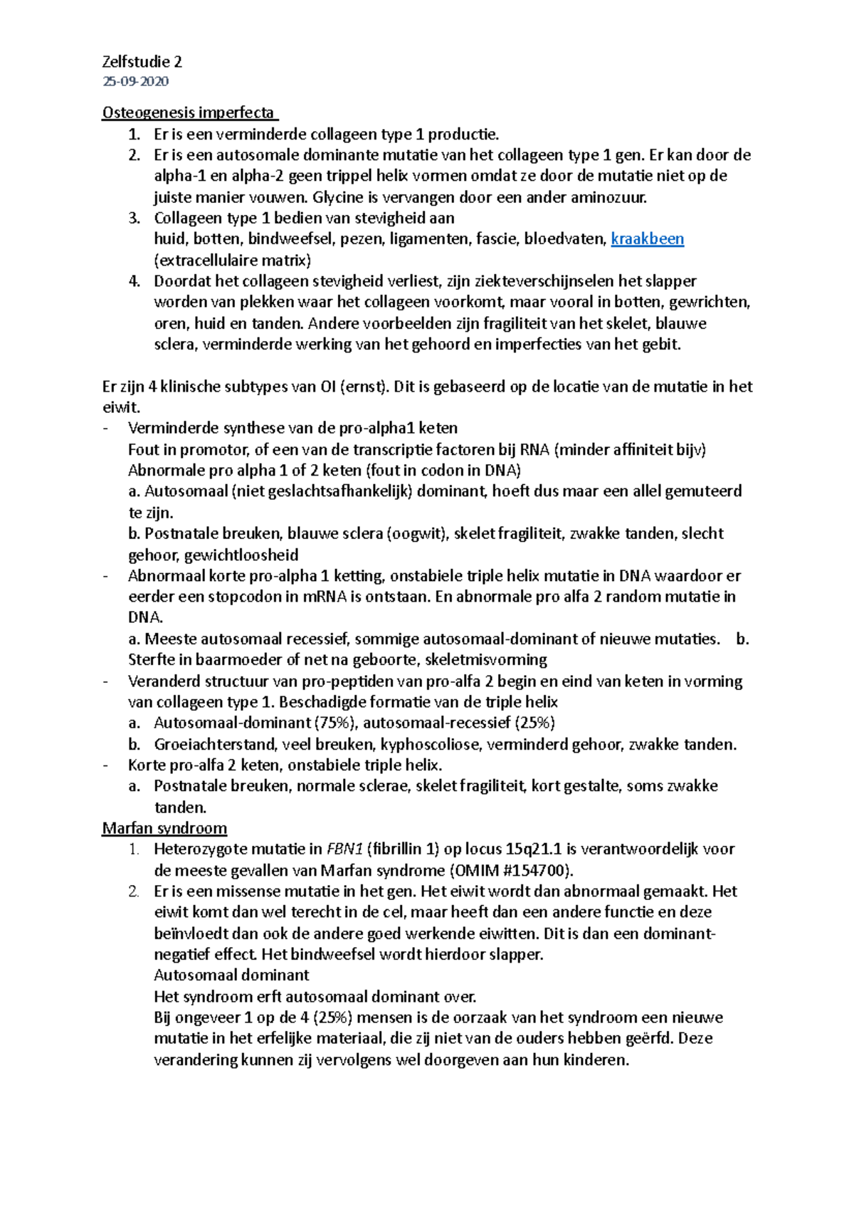 Zelfstudie 2 - Er is een verminderde collageen type 1 producie. 2. Er ...