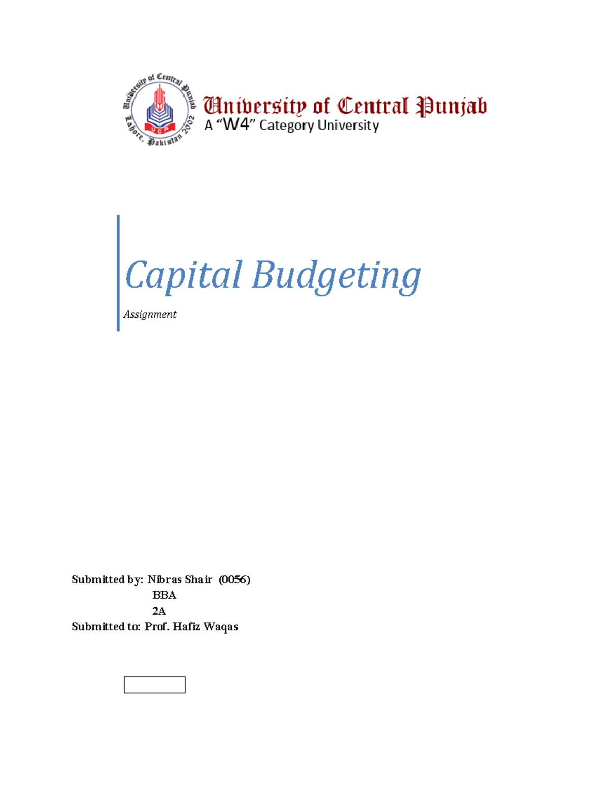 CAPITAL BUDGETING - Capital Budgeting Assignment Submitted by: Nibras Shair (0056) BBA 2A ...