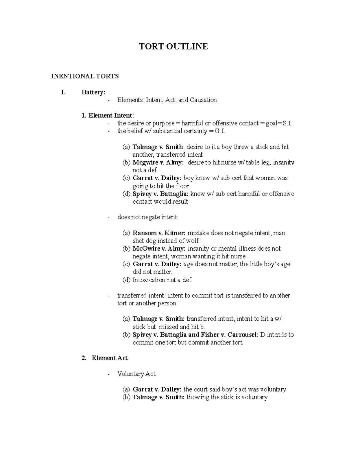 TORT Outline - TORT OUTLINE INENTIONAL TORTS I. Battery: - Elements ...