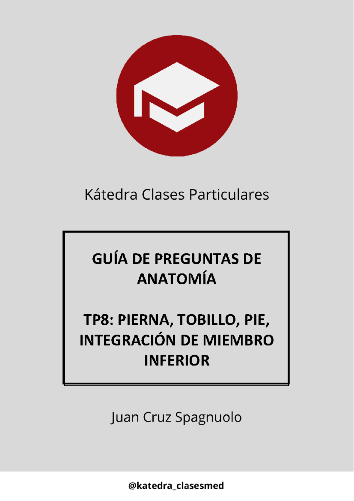TP8 Pierna pie integracion mmii - GUÍA DE PREGUNTAS DE ANATOMÍA TP8 ...