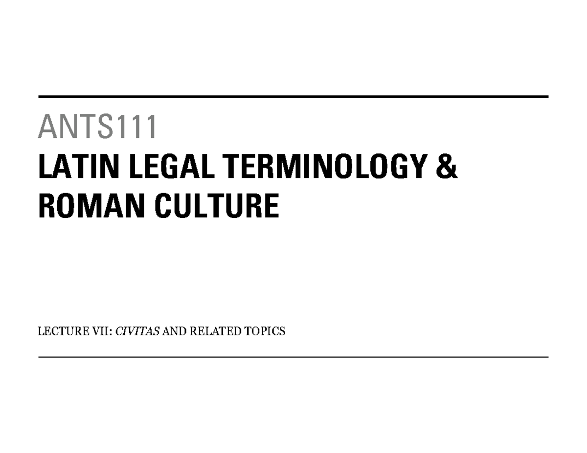 ANTS111 week 7slides - Lecturer notes - ANTS LATIN LEGAL TERMINOLOGY ...