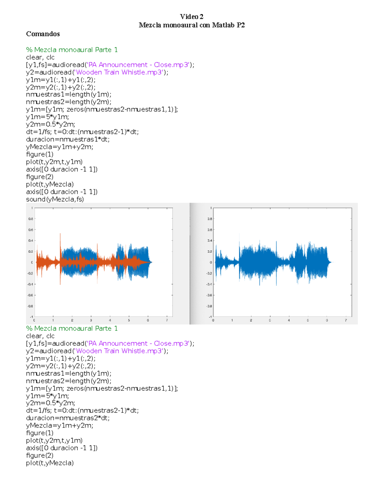 Mezcla Monoaural en Matlab P2 - Video 2 Mezcla monoaural con Matlab P Comandos % Mezcla ...