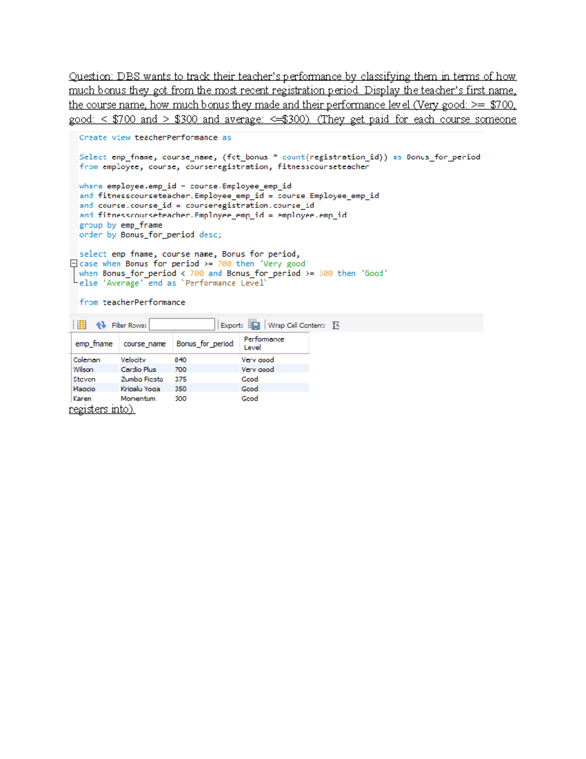 BTM 382 Part 5 - Sample query that you can create for final BTM 382 project - Question: DBS ...