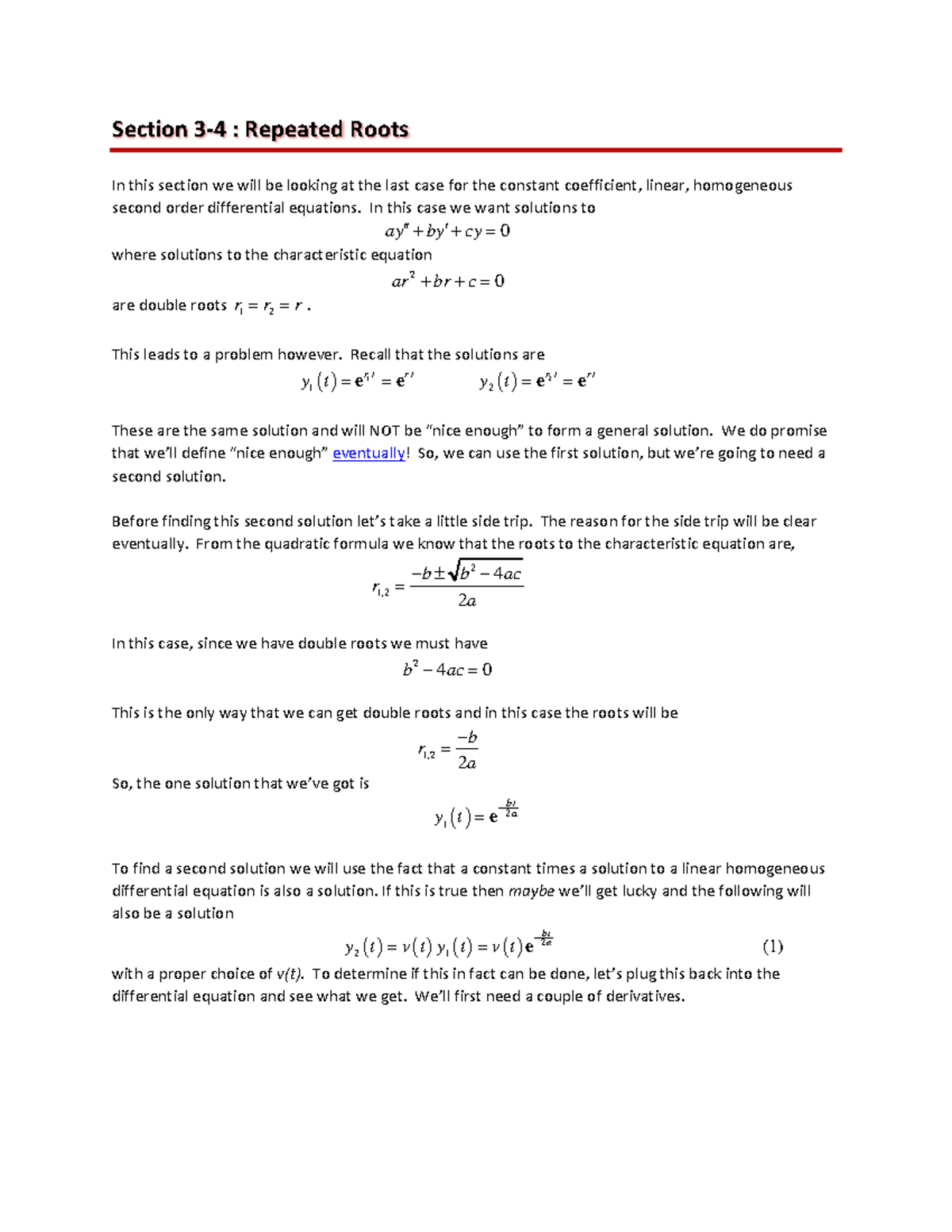 Gentagede rødder - Section 3-4 : Repeated Roots In this section we will be looking at the last ...