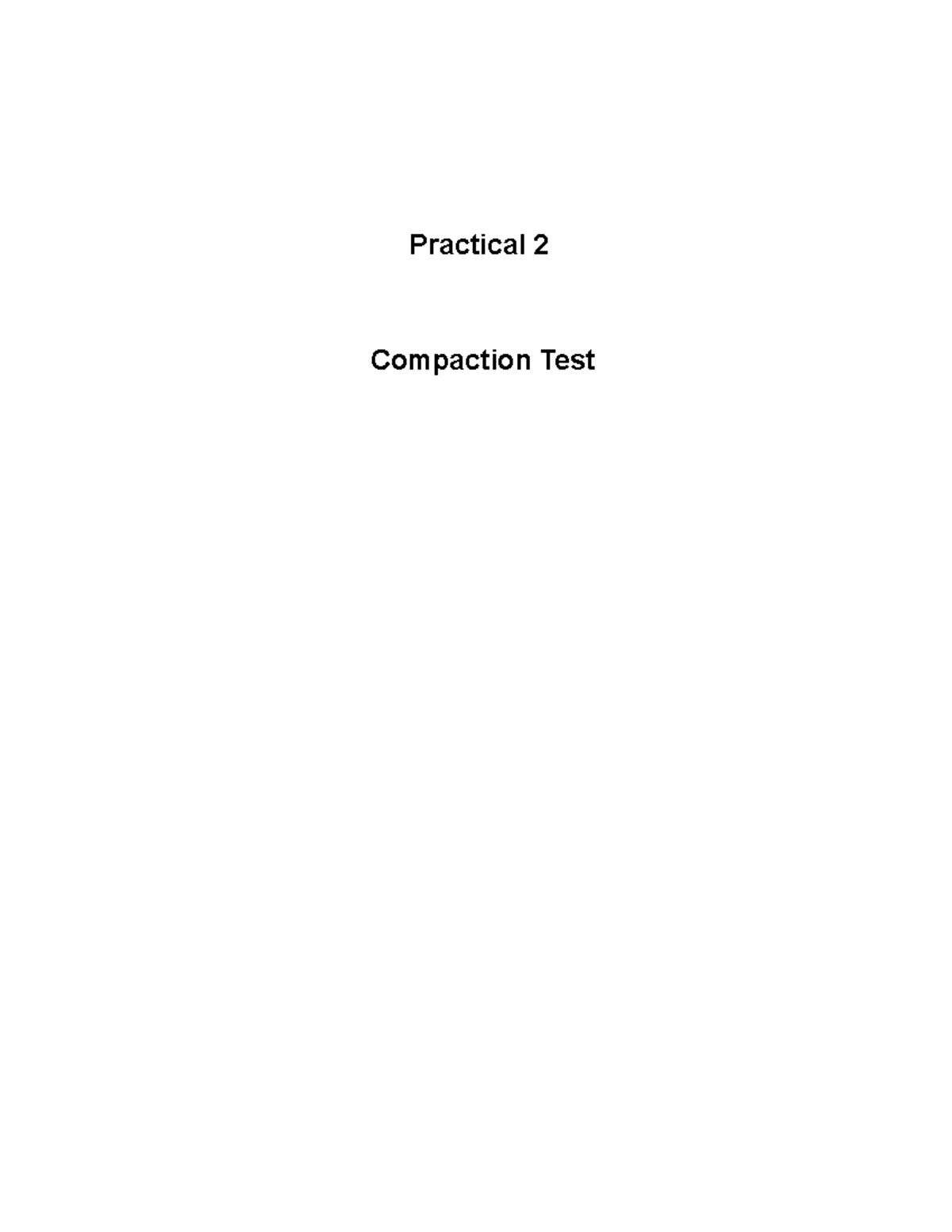 Soil prrac 2 - Grade: A+ - Practical 2 Compaction Test Table of ...