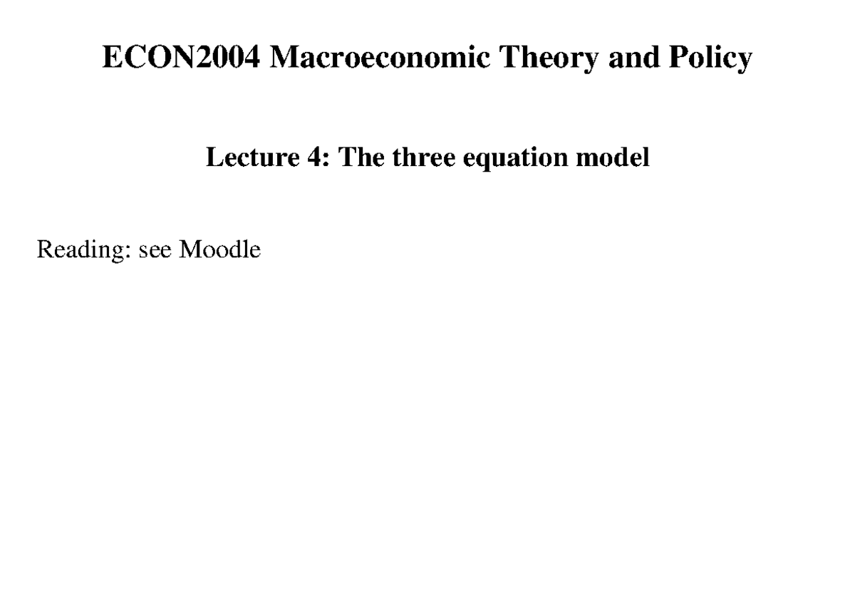 Lecture 04 - UCL Economics course - ECON2004 Macroeconomic Theory and Policy Lecture 4: The ...