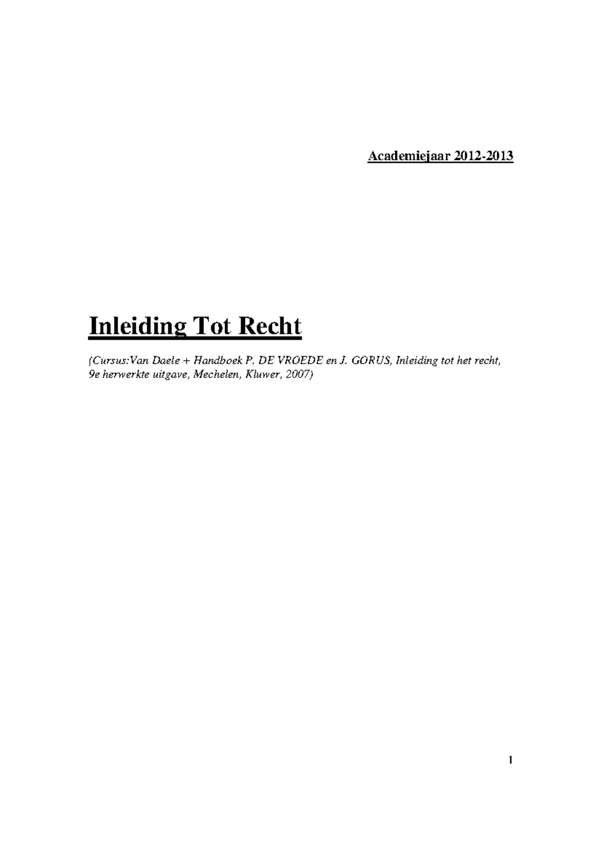 goede samenvatting inleiding tot recht, deel 1-6 - Academiejaar 2012 ...
