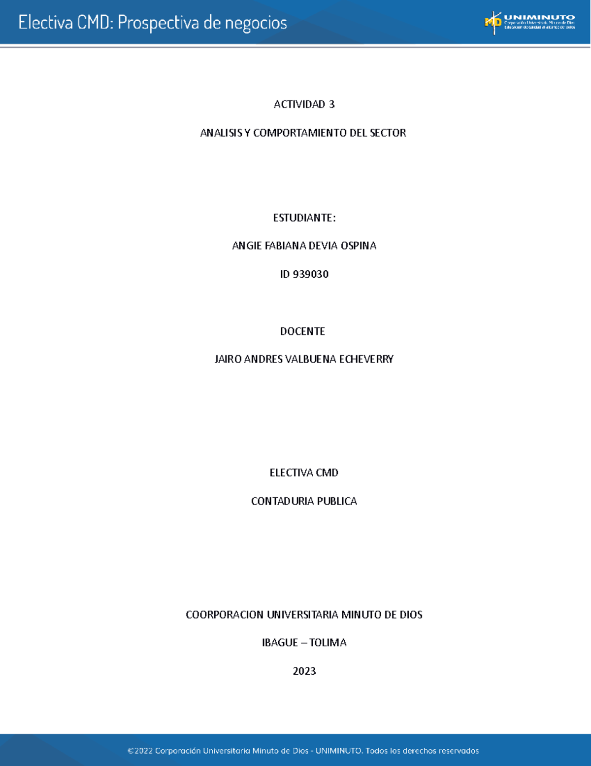 Actividad 3 Electiva CMD - ACTIVIDAD 3 ANALISIS Y COMPORTAMIENTO DEL SECTOR ESTUDIANTE: ANGIE ...