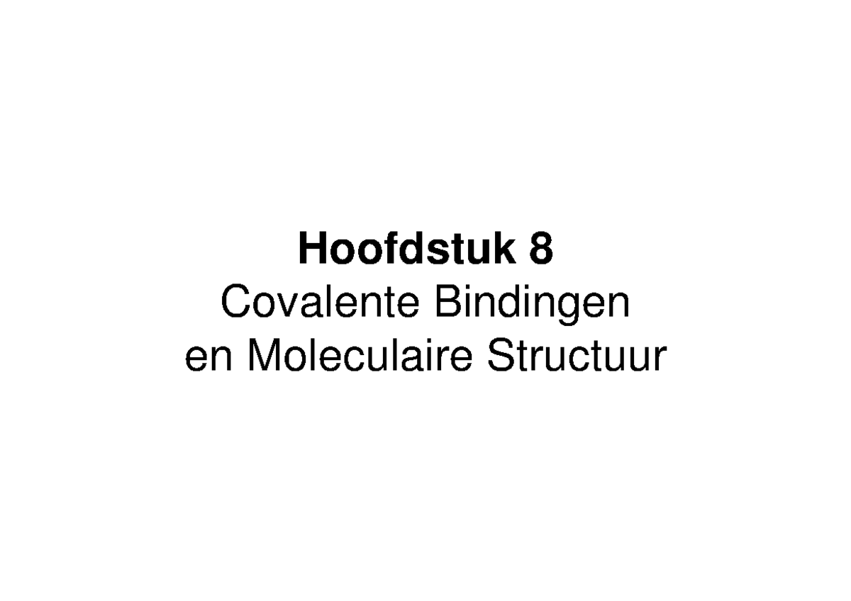 Hoofdstuk 08 einde - Samenvatting Chemie - Hoofdstuk 8 Covalente ...