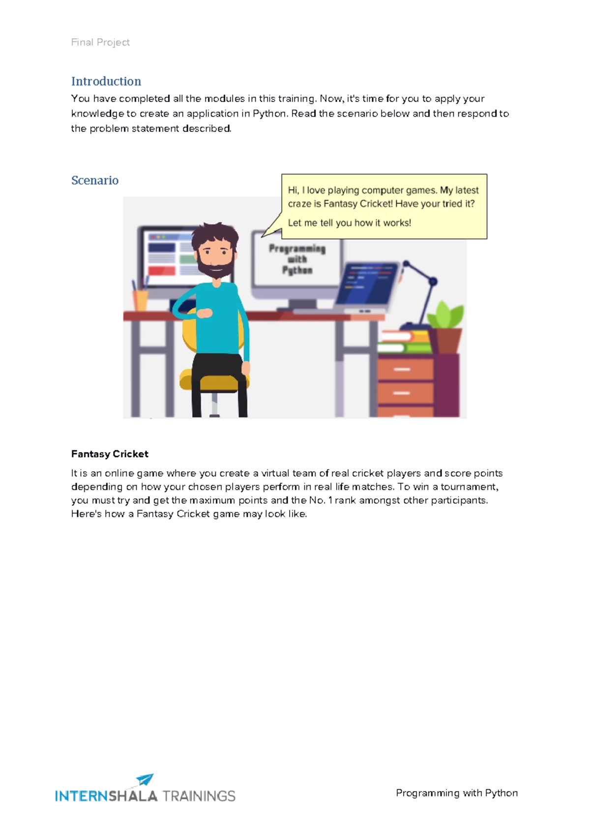 Python Final Project Problem Statement - Introduction You have completed all the modules in this ...