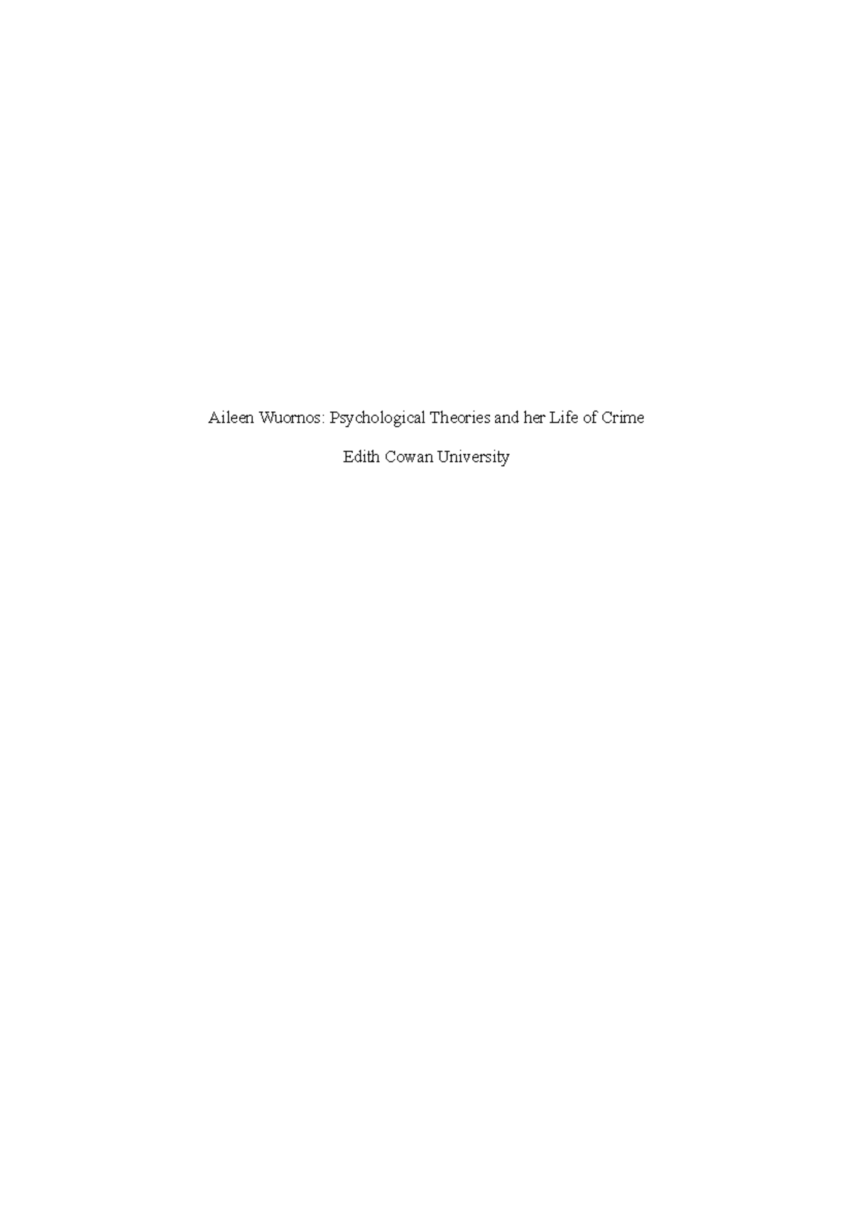 Cri1104 esay - aileen wuornos -psychological theories and her life of ...