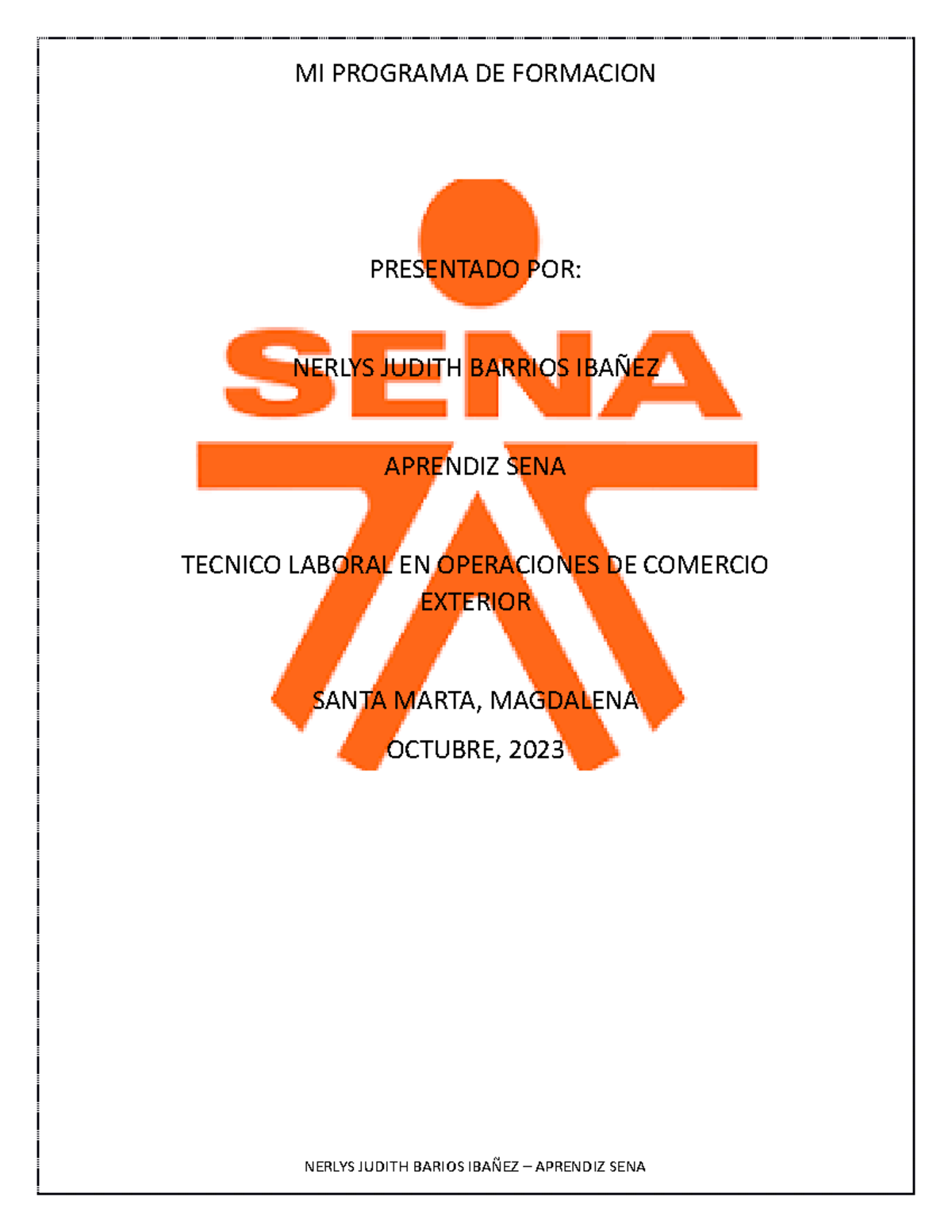 Mi programa de formacion - PRESENTADO POR: NERLYS JUDITH BARRIOS IBAÑEZ APRENDIZ SENA TECNICO ...