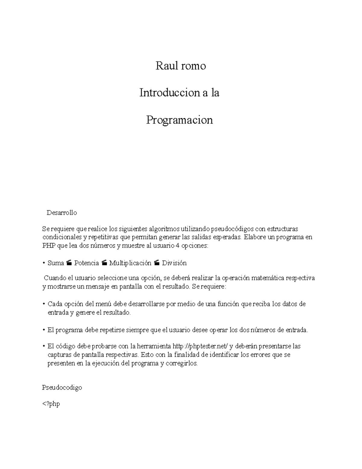 Control semana 5 introduccion a la programacion - Raul romo Introduccion a la Programacion - Studocu