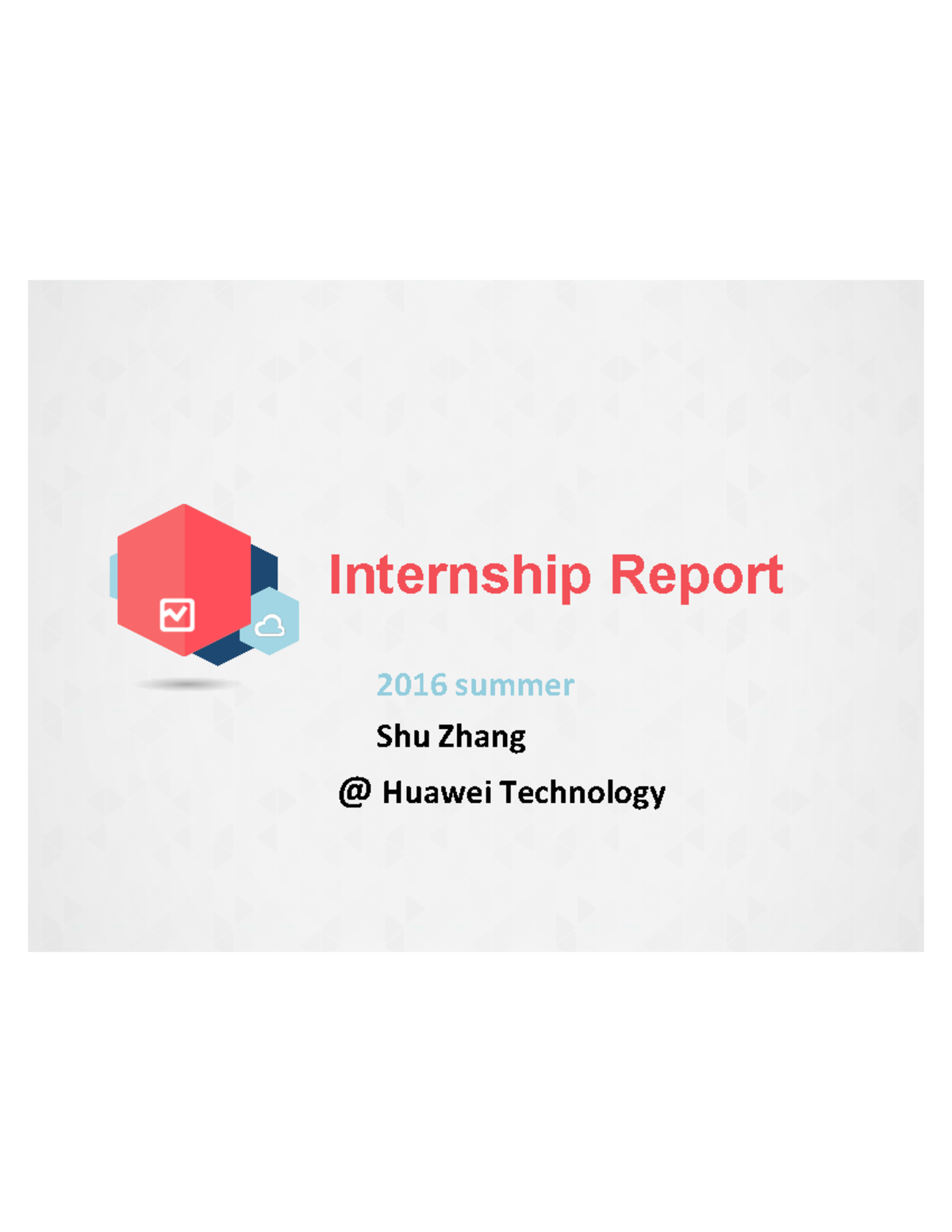 Internship Report Shu Zhang Summer 16 - Internship Report ! !!!!!2016!summer! !!!!!Shu!Zhang ...