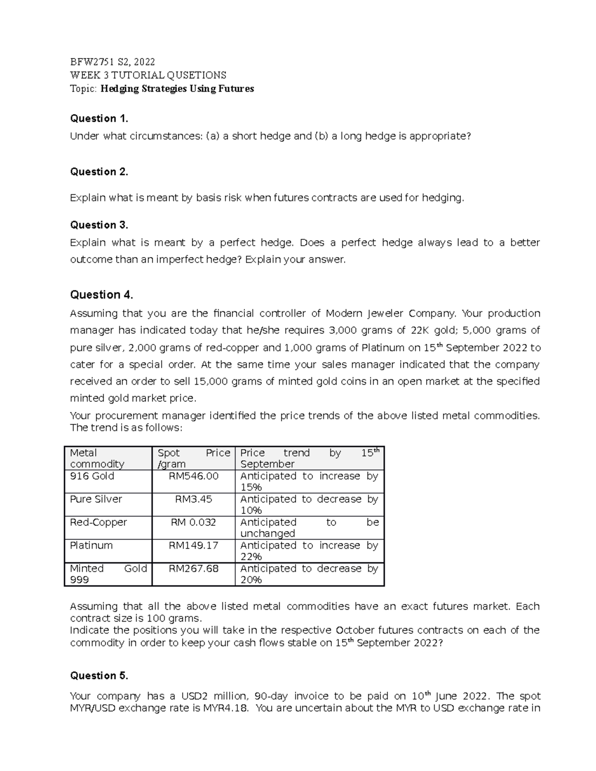 BFW2751 Week 3 Tutorial Questions - BFW2751 S2, 2022 WEEK 3 TUTORIAL QUSETIONS Topic: Hedging ...