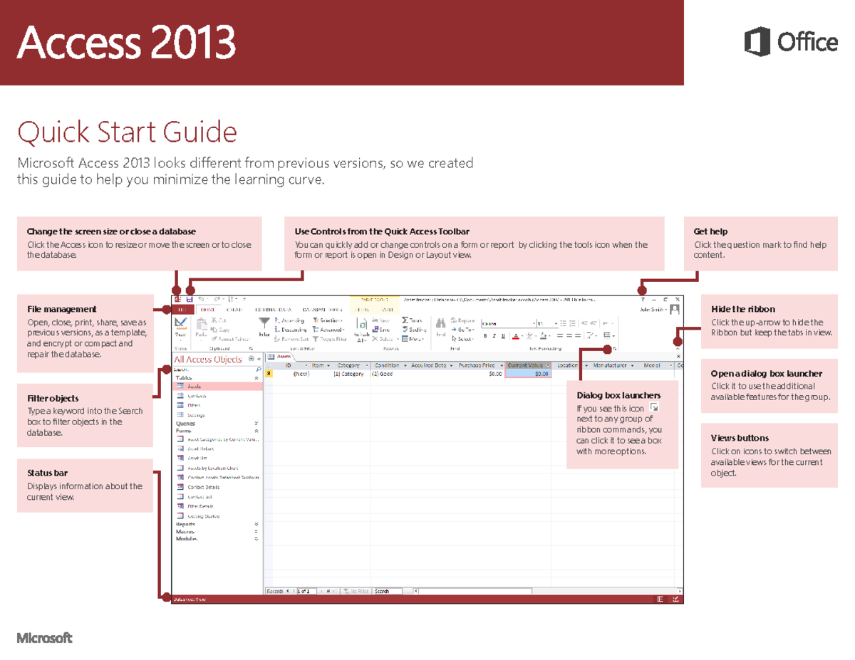 Access 2013 Quick Start Guide - Change the screen size or close a database Click the Access icon ...