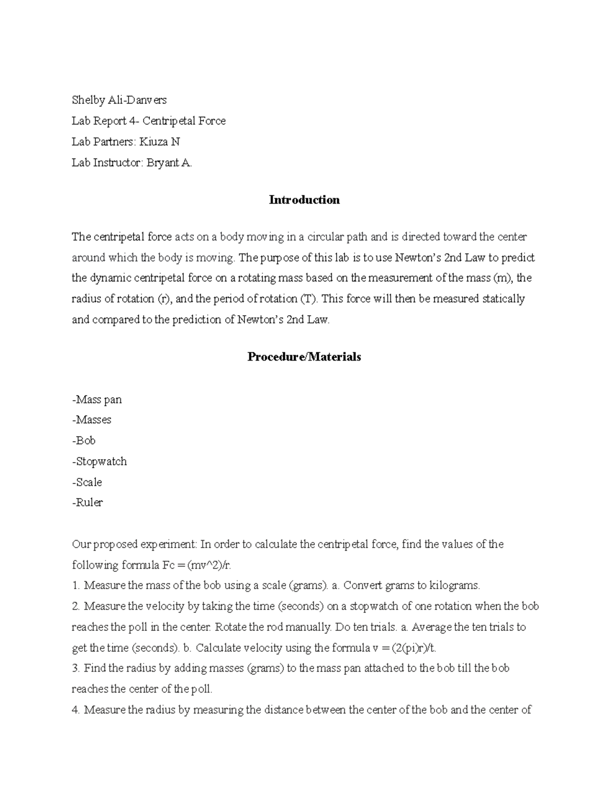 Lab Report #4 - Lab 4 - Shelby Ali-Danvers Lab Report 4- Centripetal Force Lab Partners: Kiuza N ...