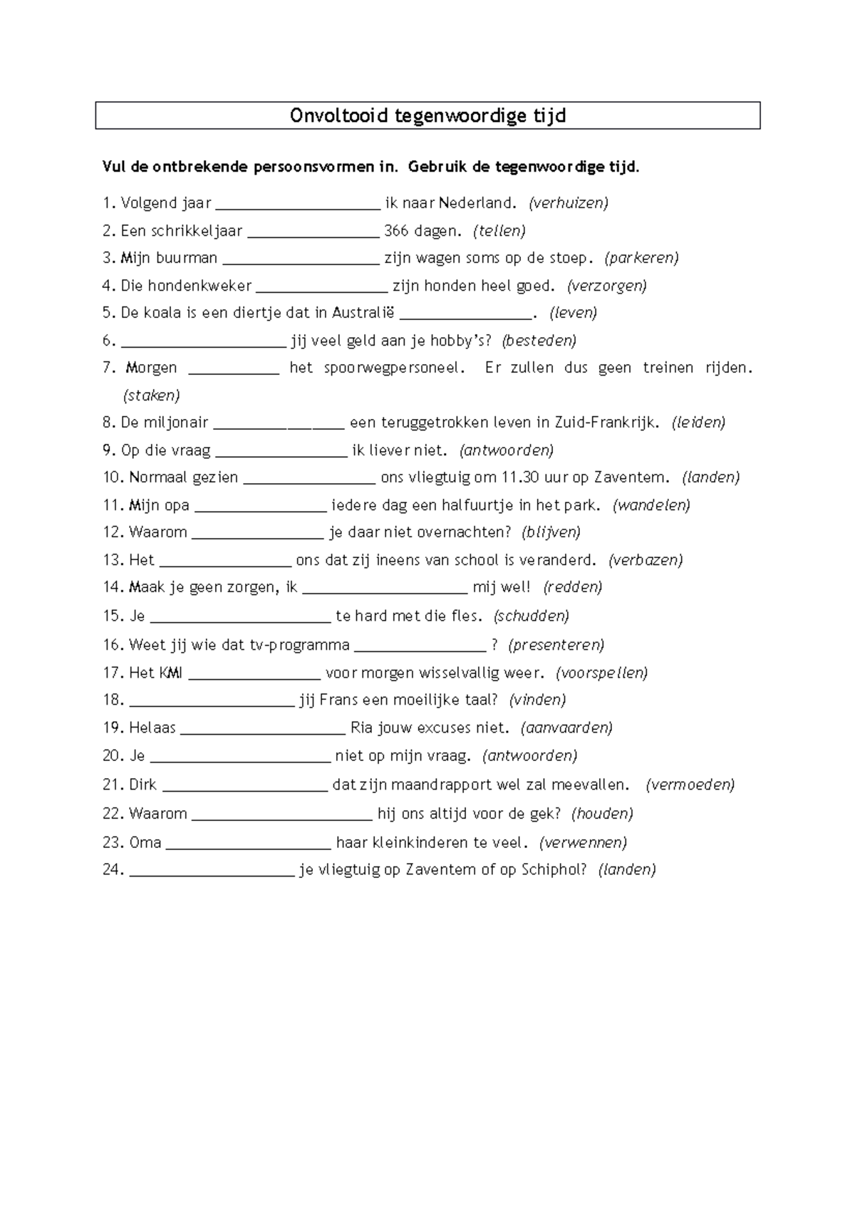 Extra oefening OTT - Onvoltooid tegenwoordige tijd Vul de ontbrekende ...