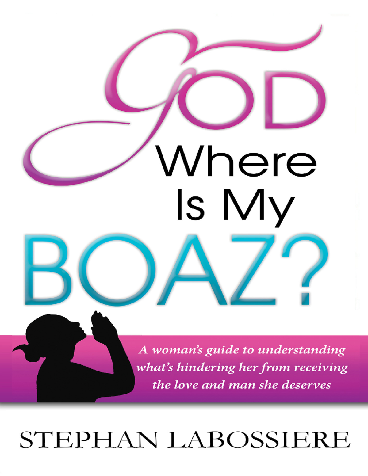 God where is my boaz - GOD WHERE IS MY BOAZ? A woman's guide to ...