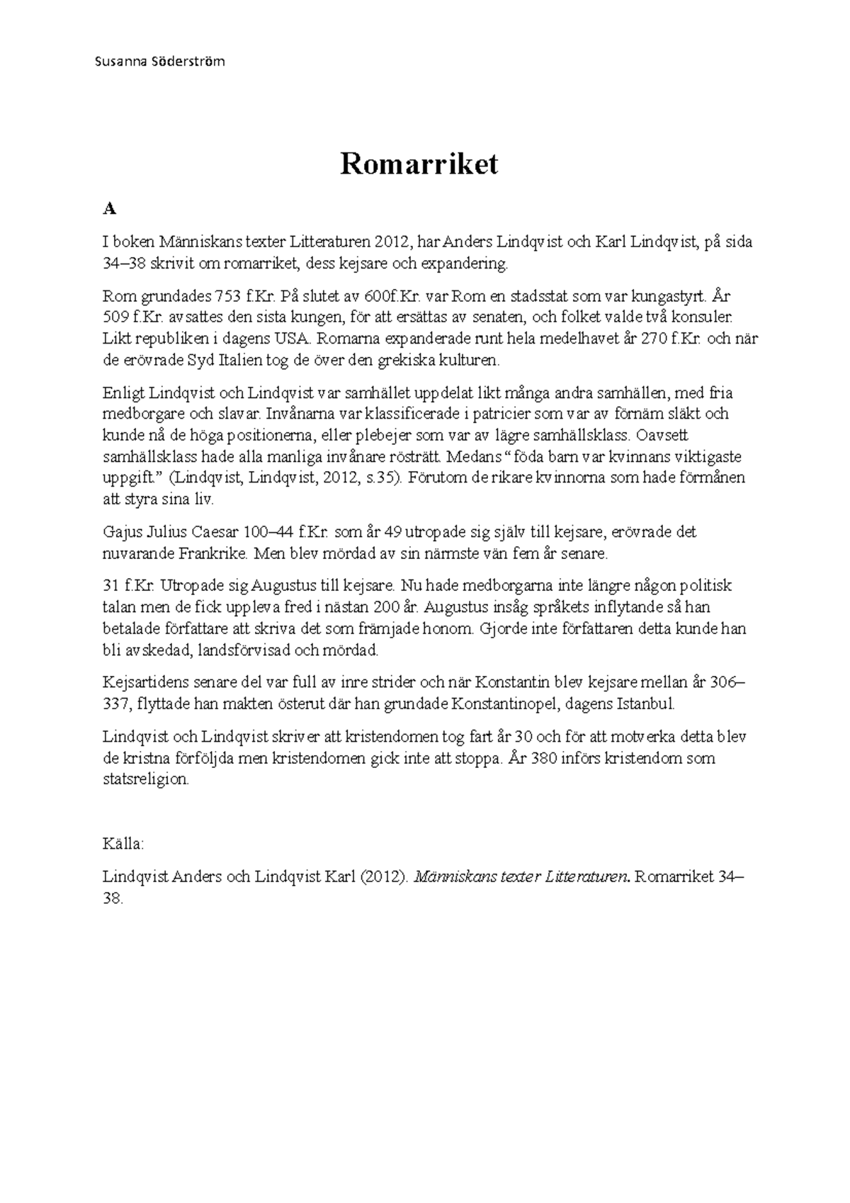 Referat svenska 2 - Susanna Söderström Romarriket A I boken Människans ...