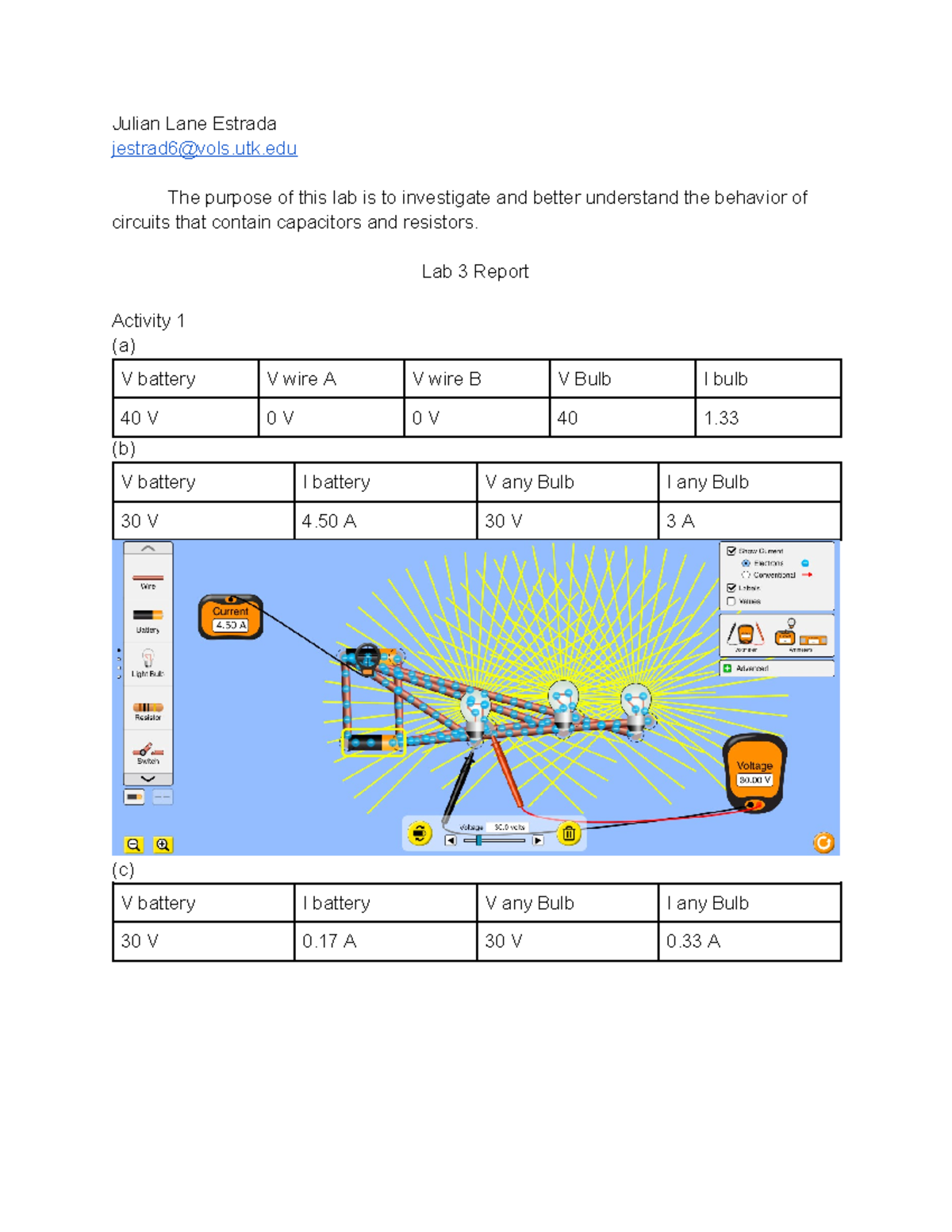 Physics 222 Lab Report 3 - Julian Lane Estrada jestrad6@vols.utk The purpose of this lab is to ...