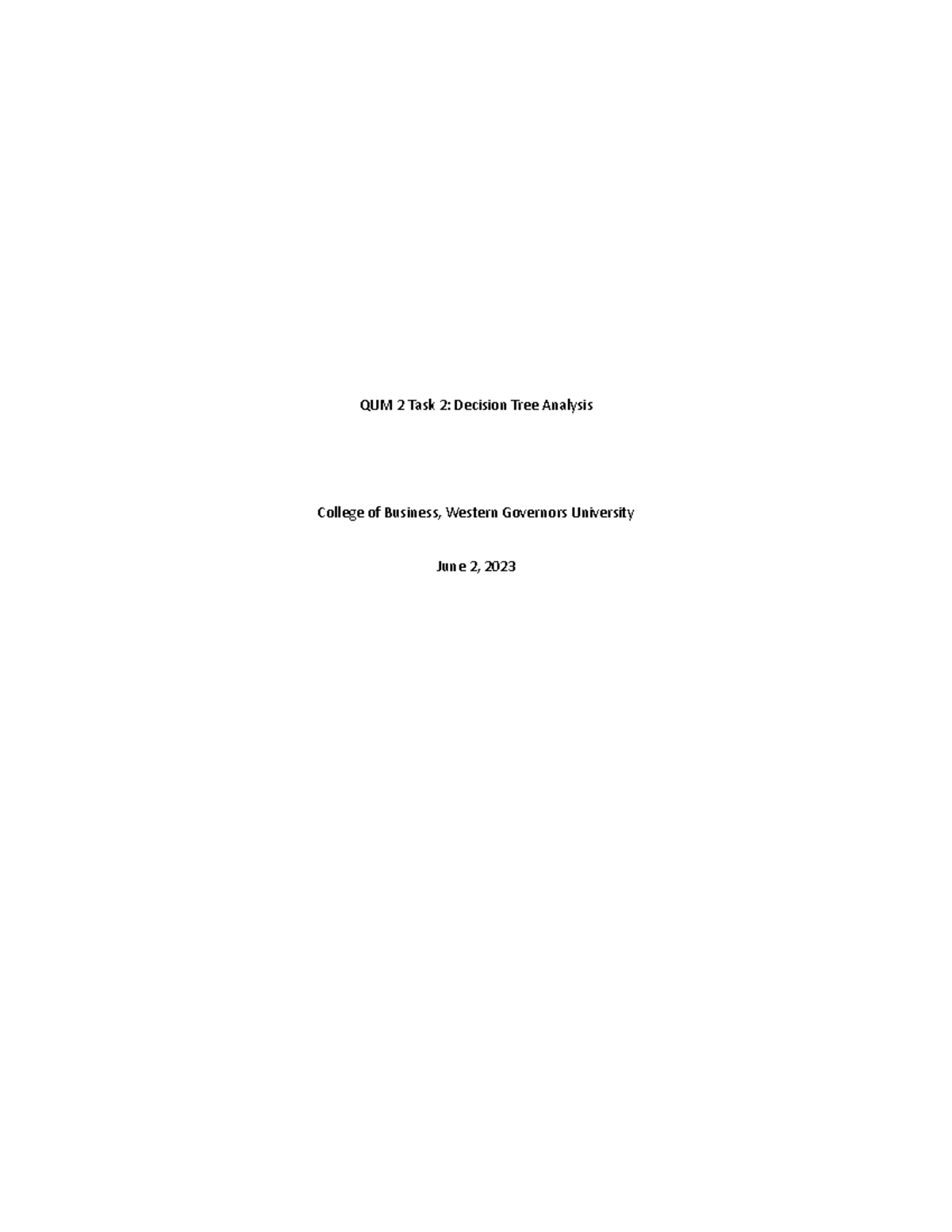 QUM 2 Task 2 - passed - QUM 2 Task 2: Decision Tree Analysis College of Business, Western ...