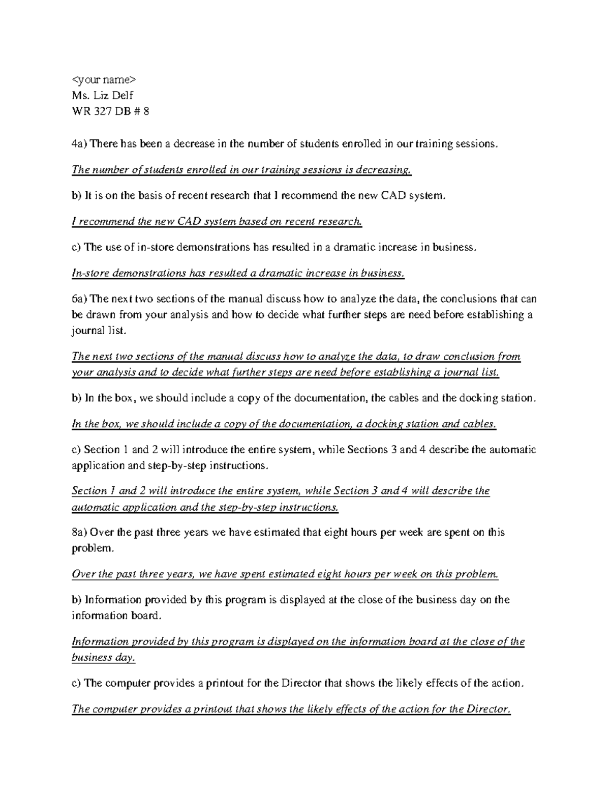 Discussion Board 8 Chapter 10 - Ms. Liz Delf WR 327 DB 8 4a) There has ...