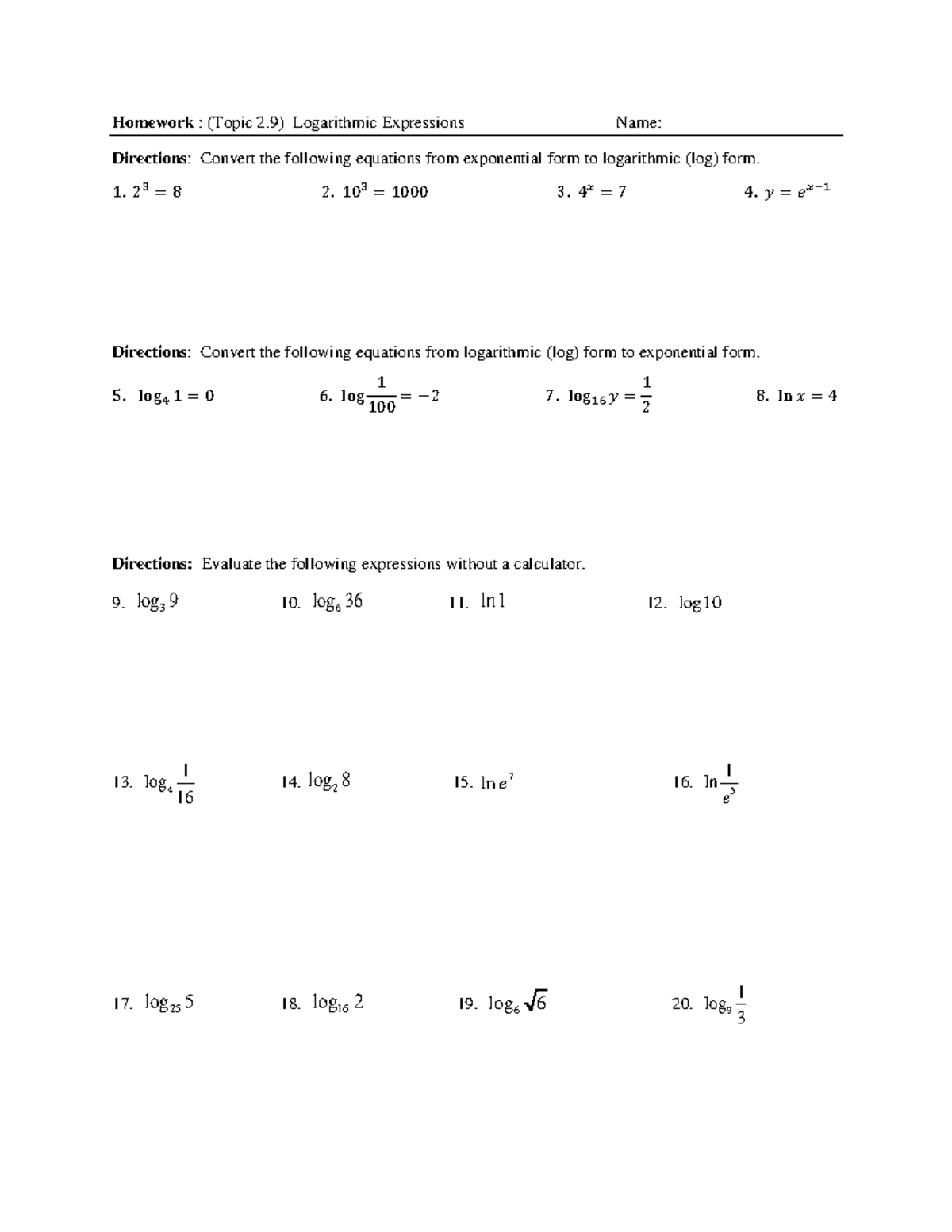 HW 2 - math hw - Homework : (Topic 2) Logarithmic Expressions Name: Directions: Convert the ...