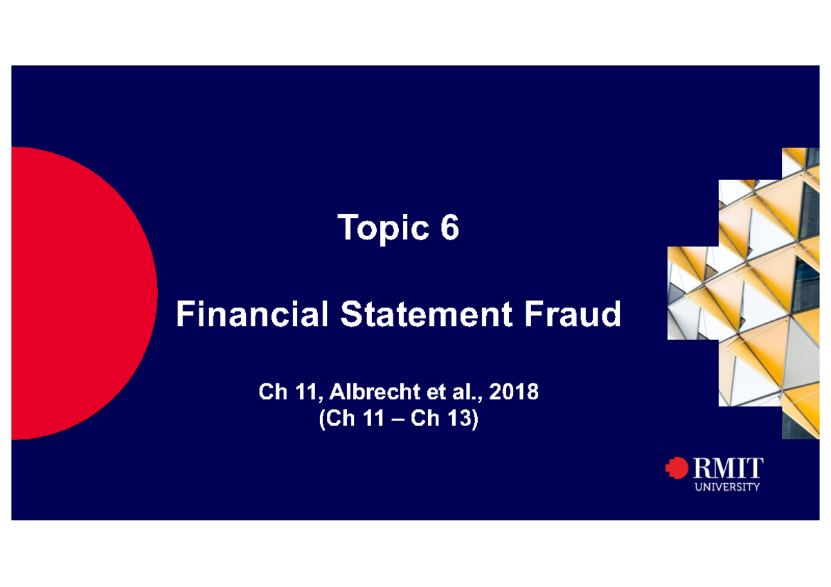 Topic 6 Financial Statement Fraud 2022 MELB & SIM - Topic 6 Financial ...