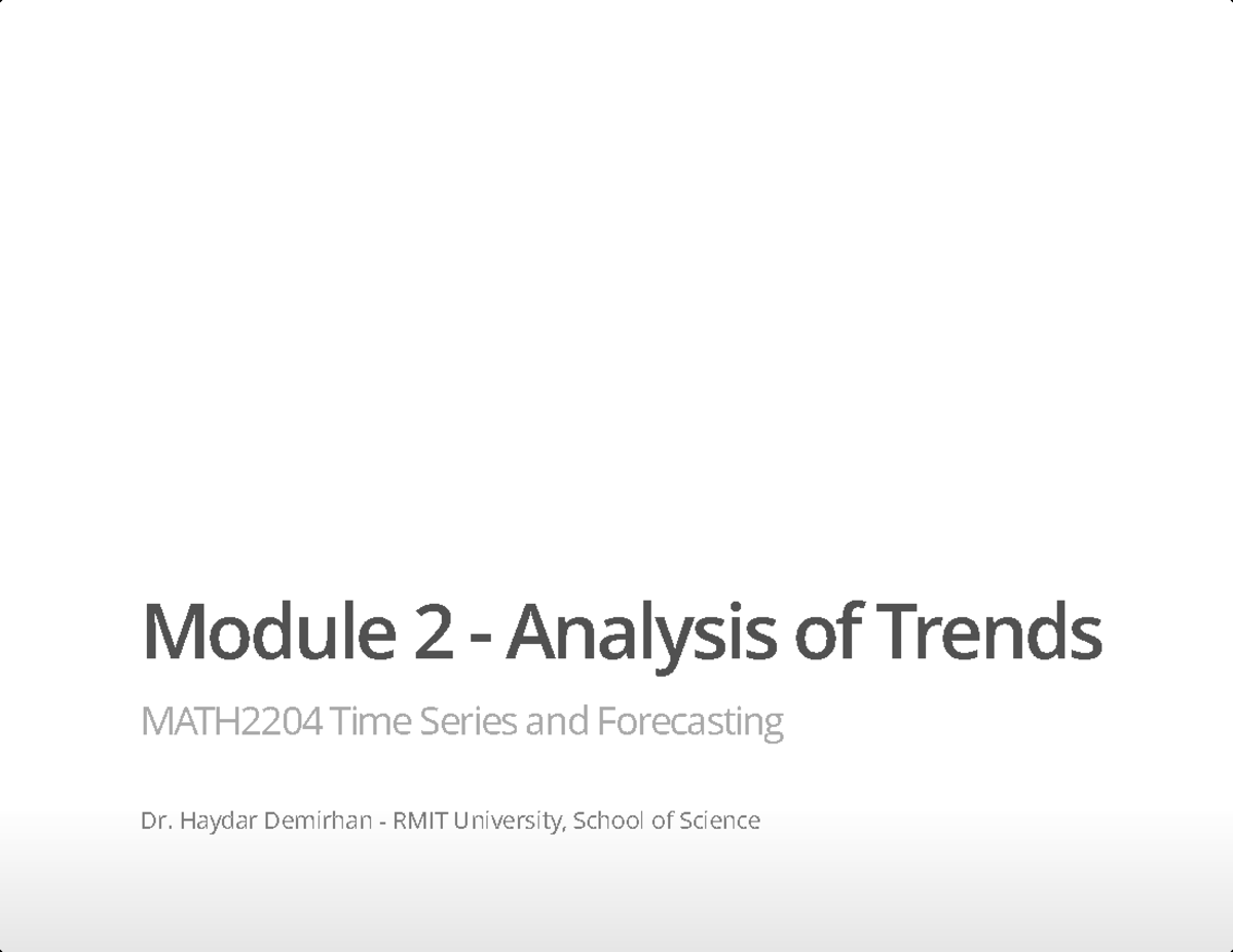 MATH2204 Module 2 pres - Lecture 2 - Module 2 - Analysis of Trends ...