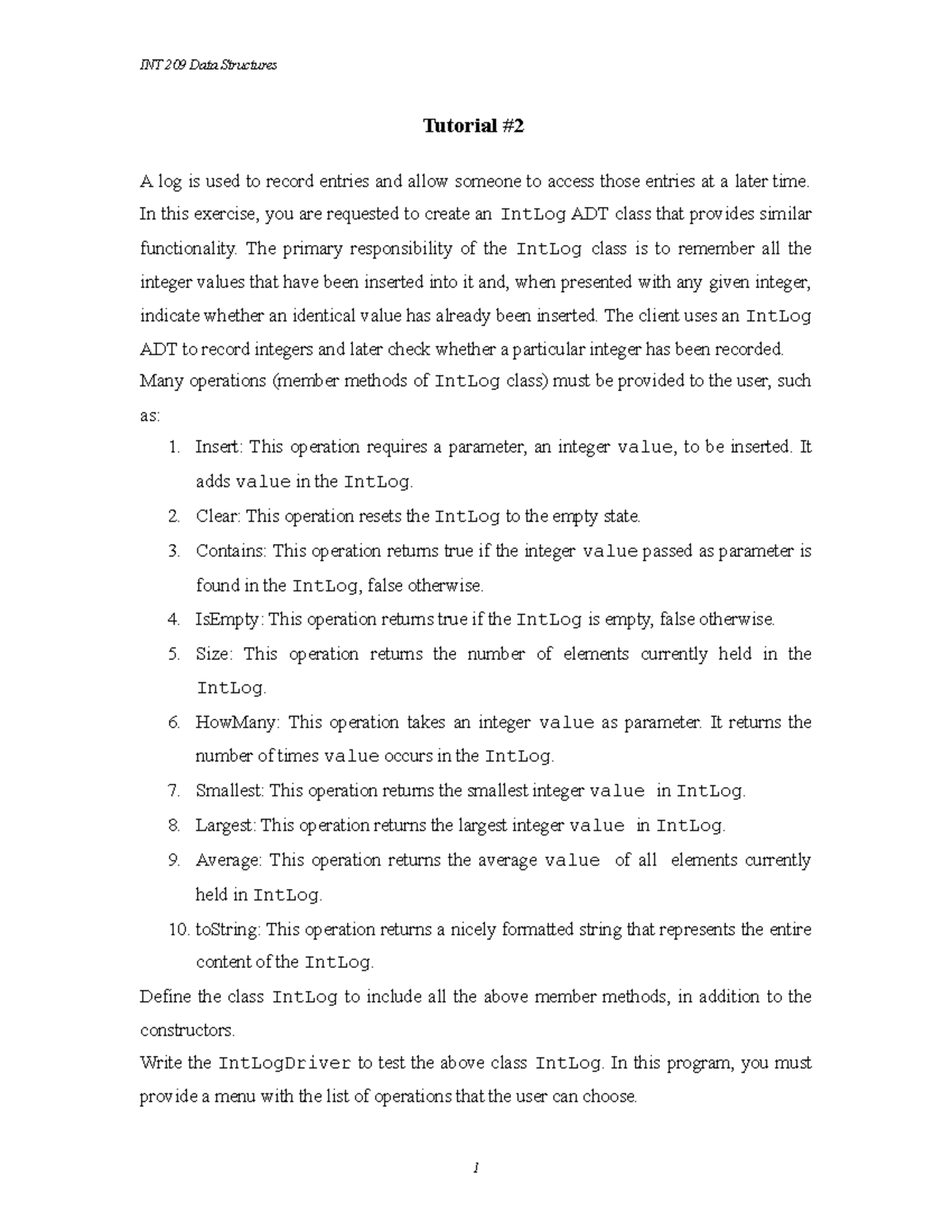 Tutorial for data 2 - INT 209 Data Structures Tutorial A log is used to record entries and allow ...