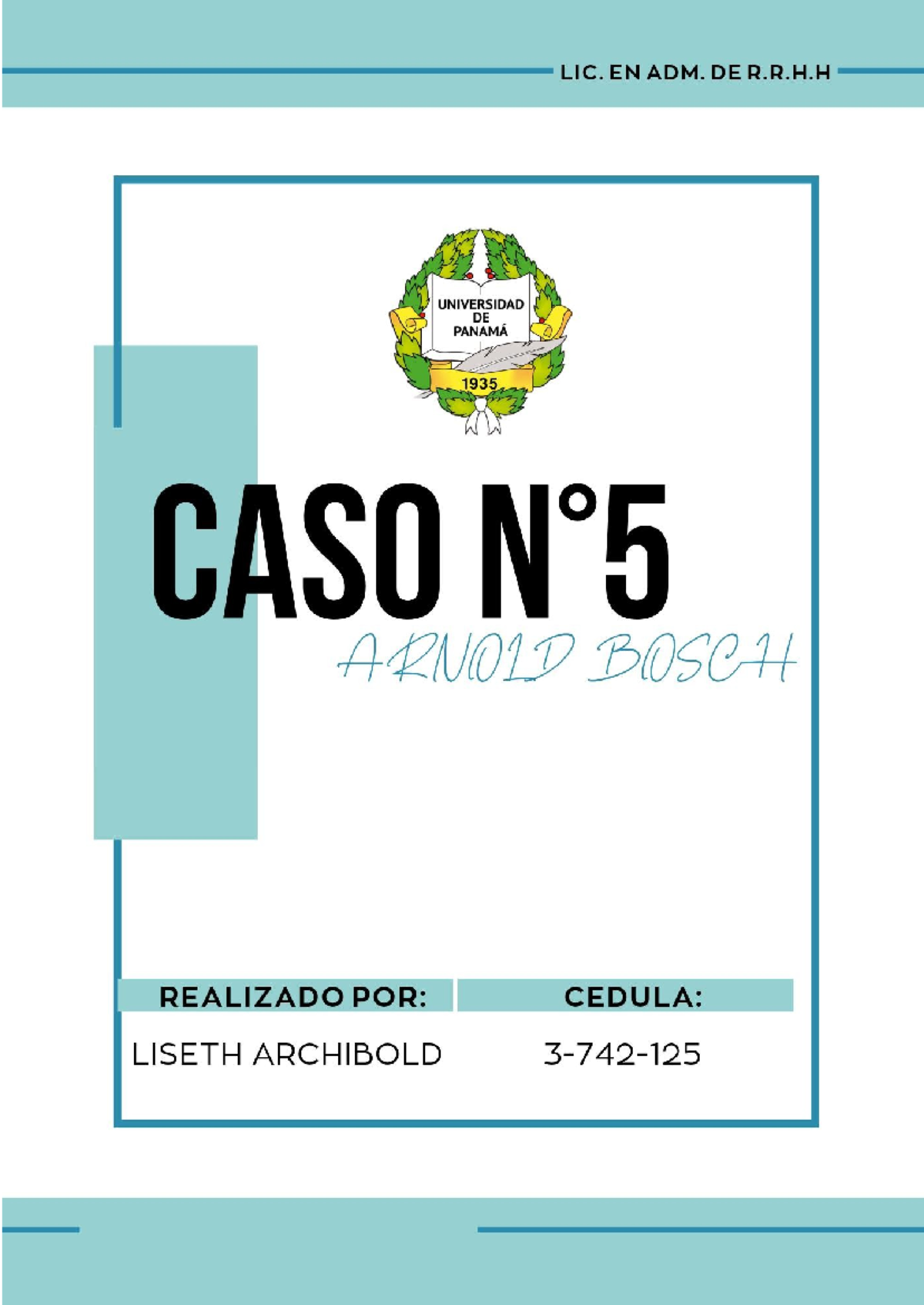 Casoarnoldbosch - CASO N* 5 ARNOLD BOSCH Arnold Bosch es empleado de una empresa mediana de ...