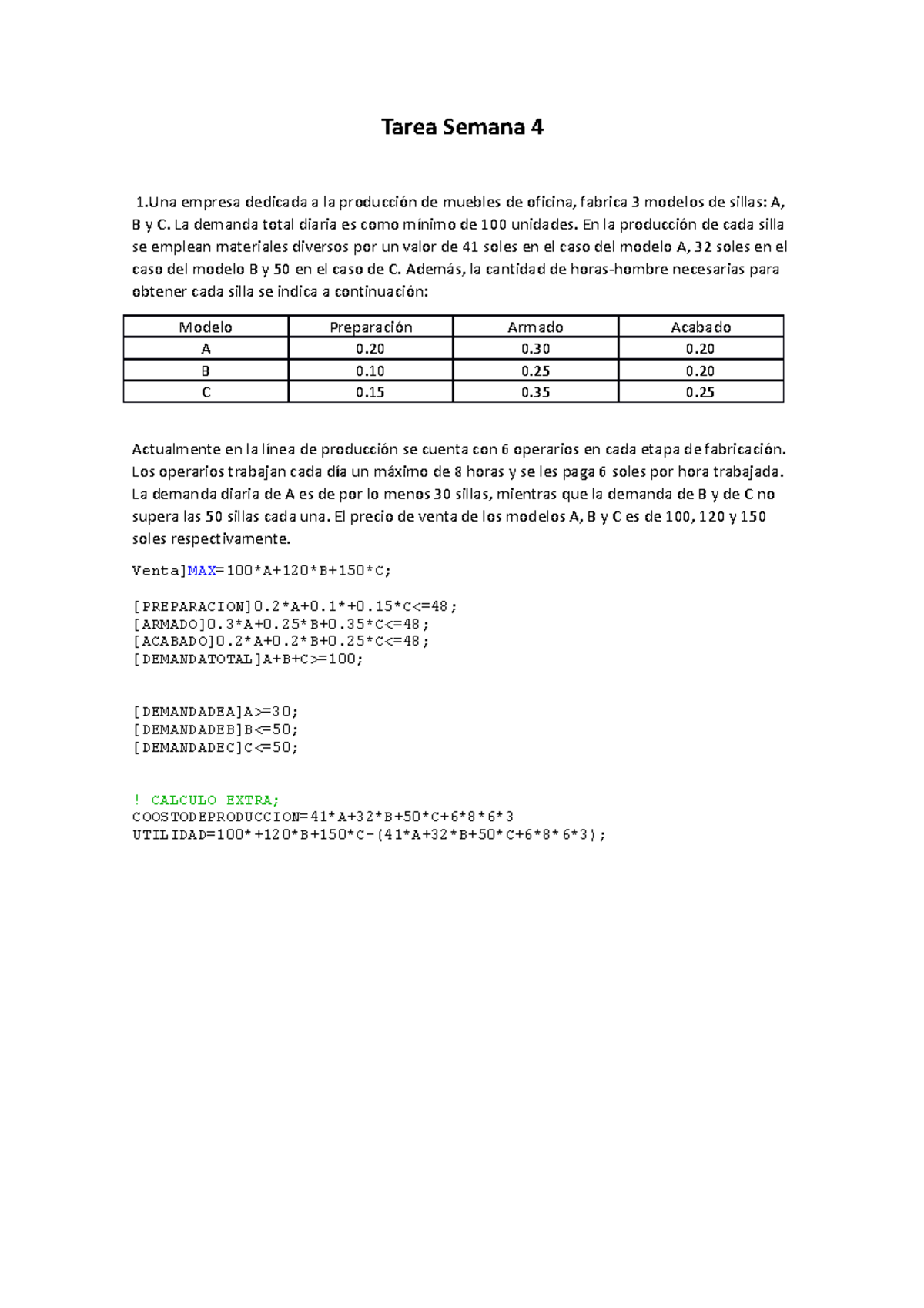 Tarea Semana 4 - La demanda total diaria es como mínimo de 100 unidades ...
