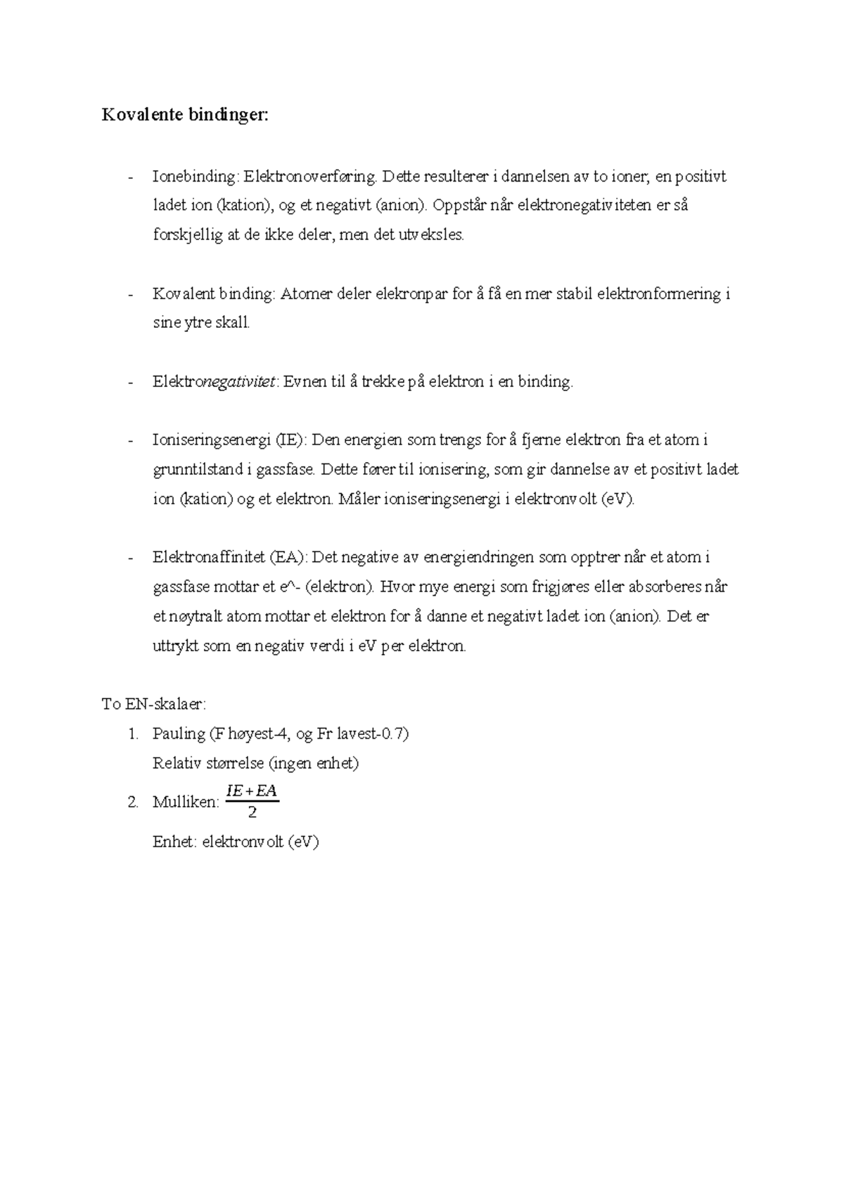 Kjemi kap 9 Kovalente bindinger - Kovalente bindinger: Ionebinding: Elektronoverføring. Dette ...