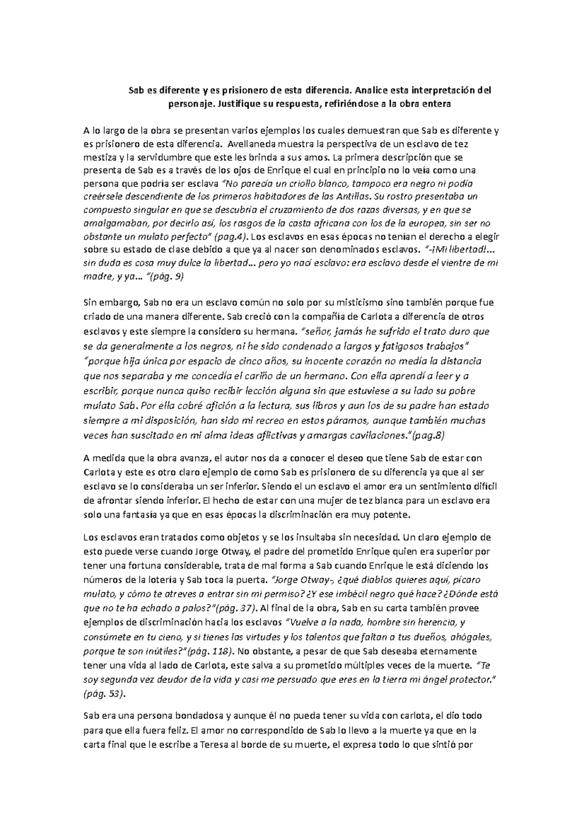 Sab es diferente y es prisionero de esta diferencia - Analice esta interpretación del personaje ...