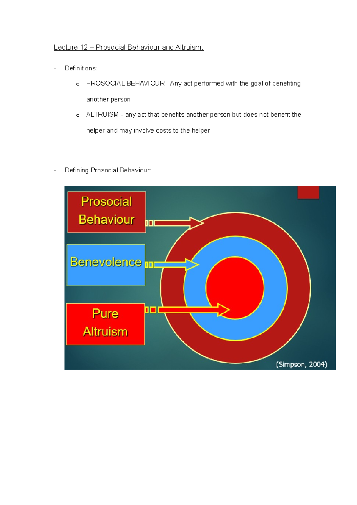 Prosocial Behaviour and Altruism - Lecture 12 – Prosocial Behaviour and Altruism: Definitions: o ...