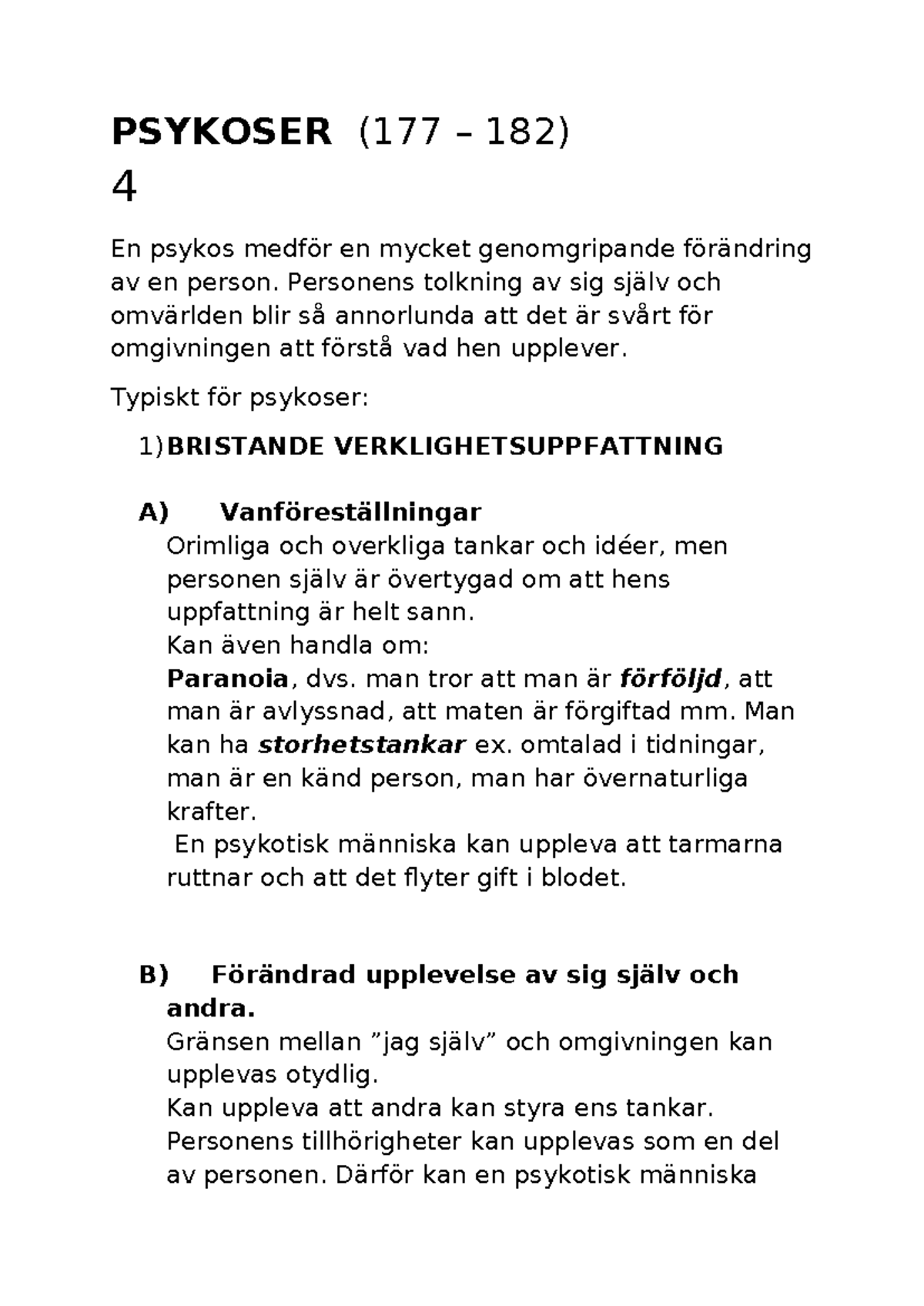 Psykoser-schizofreni - PSYKOSER (177 – 182) 4 En psykos medför en ...
